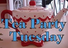 Rose Colored Glasses: Tea Party Tuesday